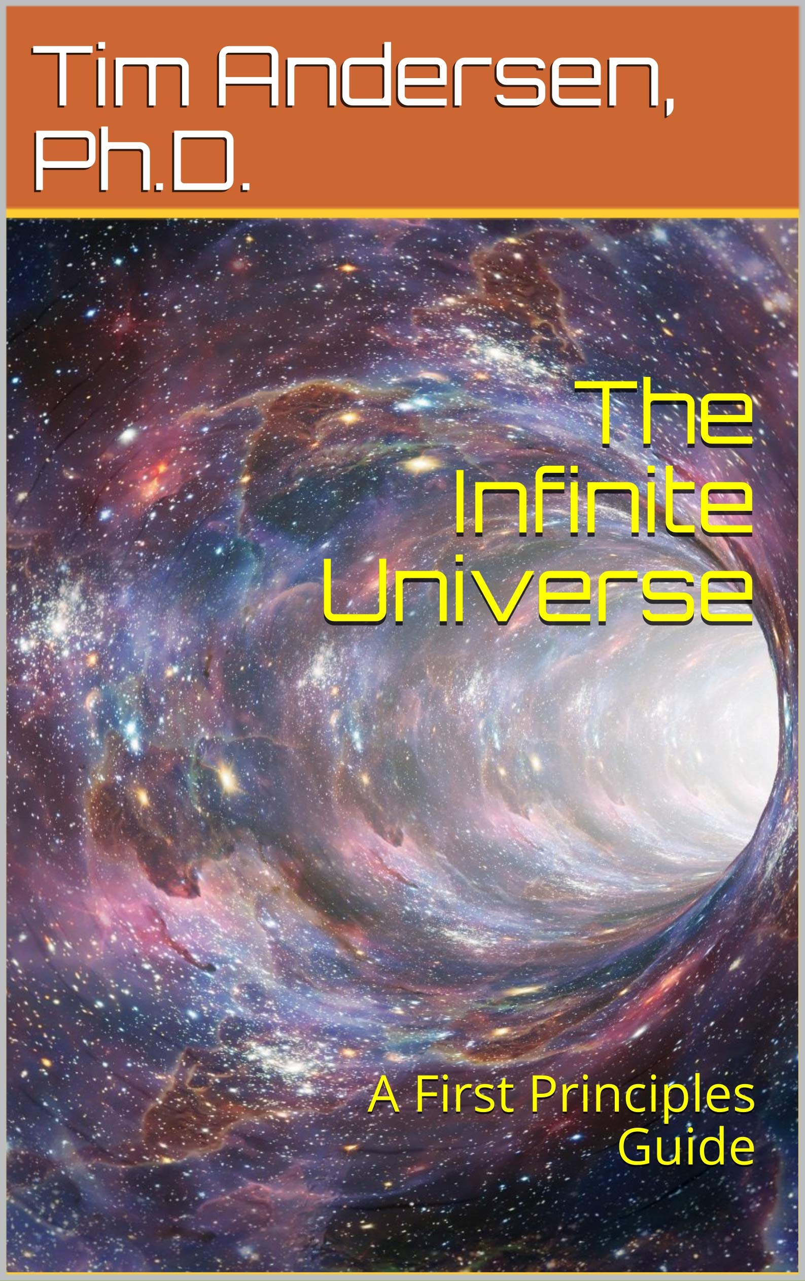 The Infinite Universe: A First Principles Guide by Tim Andersen | Goodreads