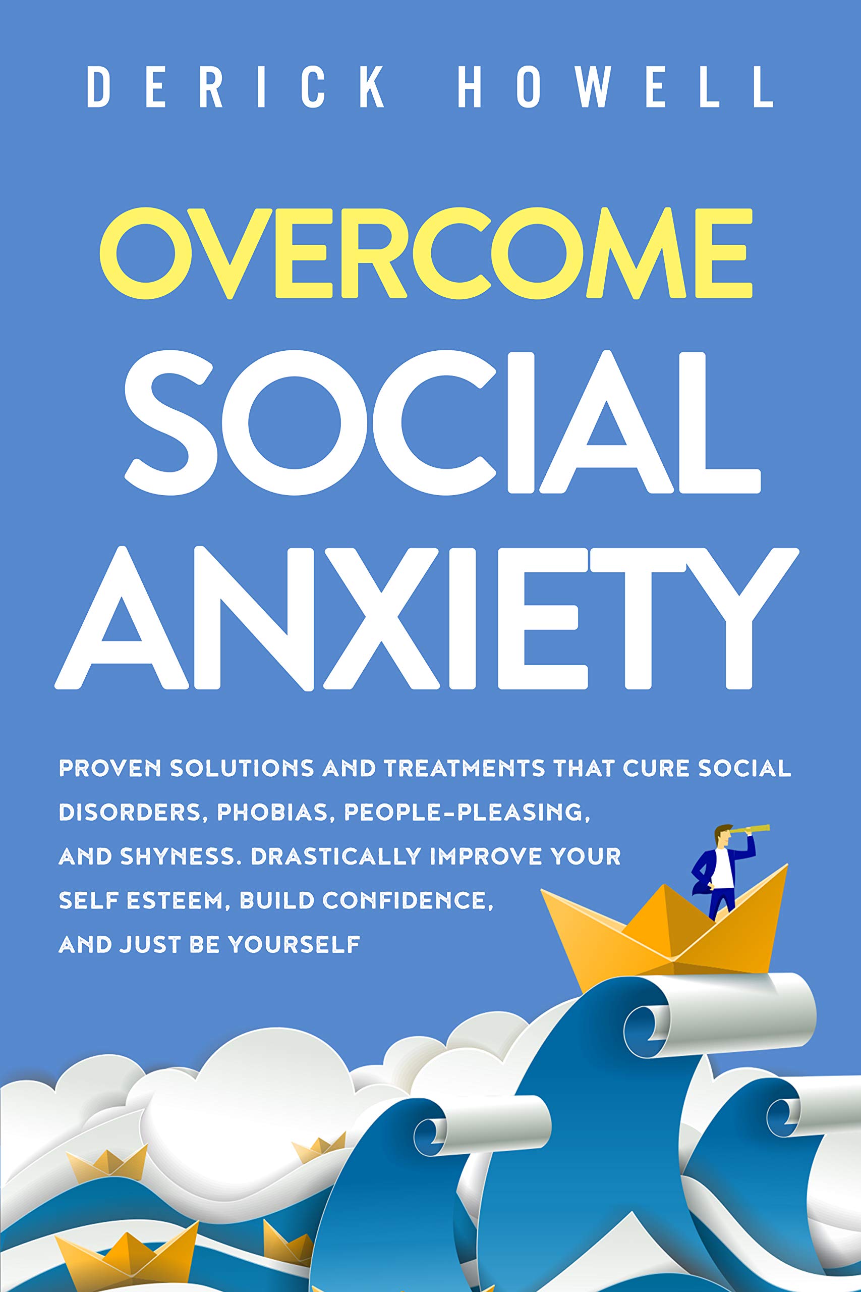 Overcome Social Anxiety: Proven Solutions and Treatments That Cure ...