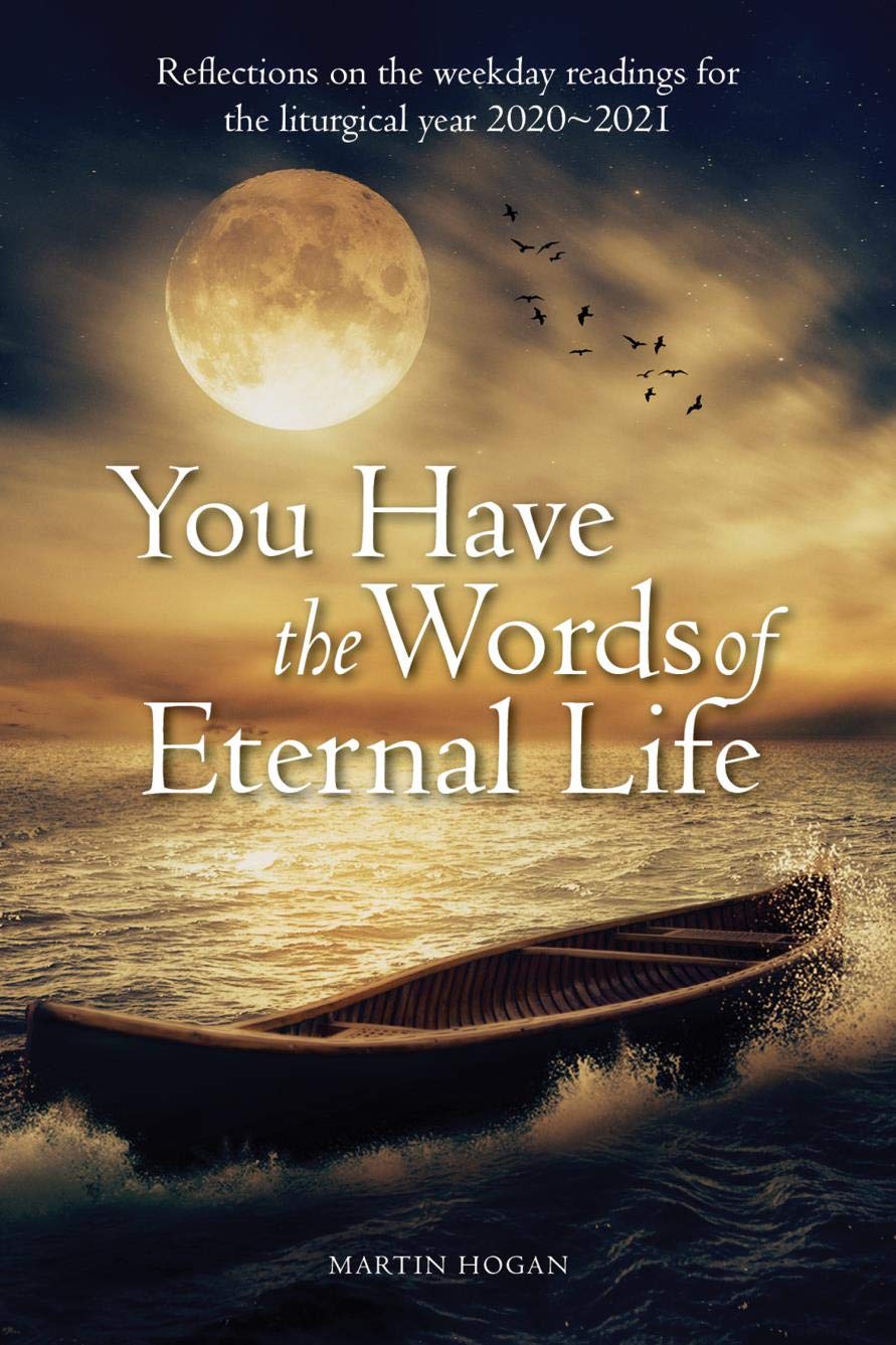 You Have the Words of Eternal Life: Reflections on the weekday readings ...