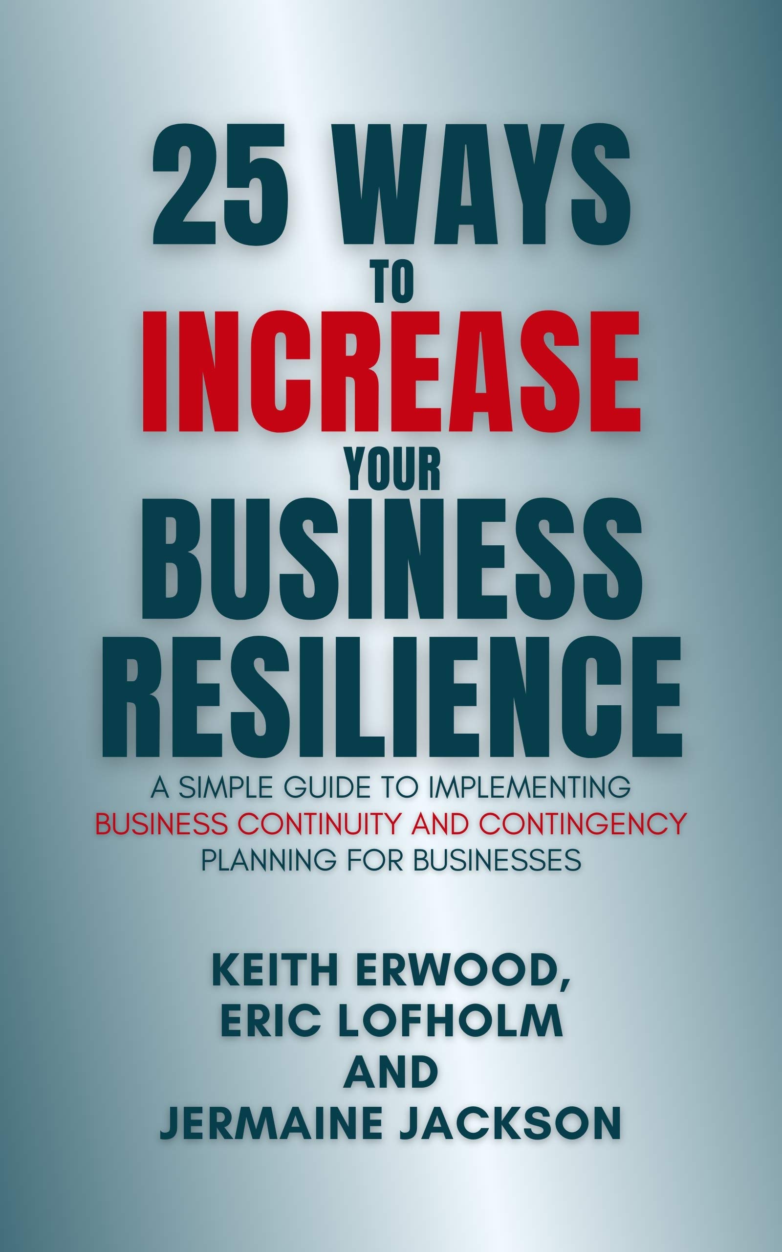 25 WAYS TO INCREASE YOUR BUSINESS RESILIENCE: A Simple Guide to ...