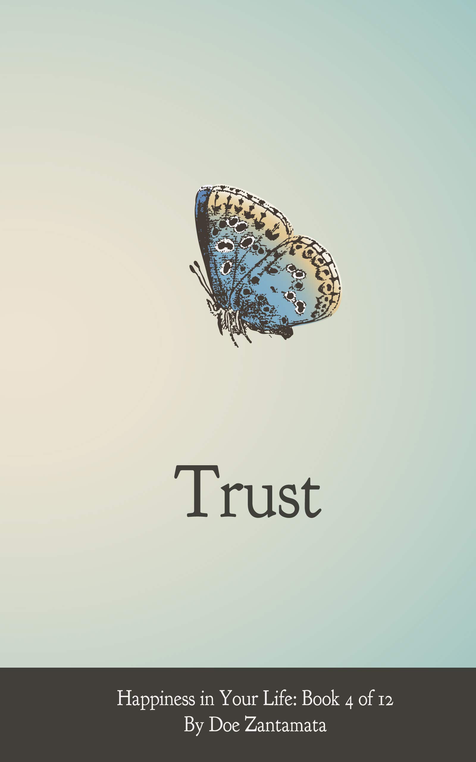 Happiness in Your Life - Book Four: Trust by Doe Zantamata | Goodreads