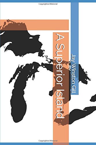 A Superior Island by Jay Winston Gill | Goodreads