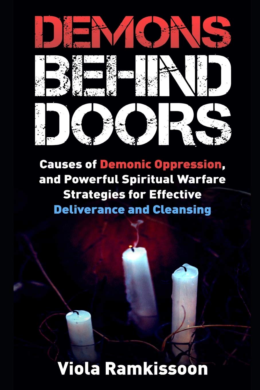 Demons Behind Doors: Causes of Demonic Oppression, and Powerful ...