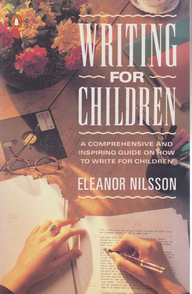 Writing for Children by Eleanor Nilsson | Goodreads