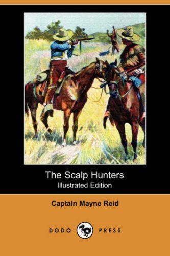 The Scalp-Hunters by Thomas Mayne Reid | Goodreads