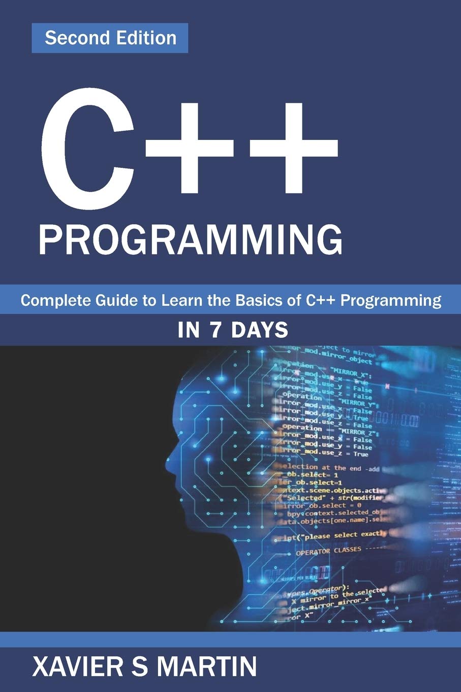 C Programming Complete Guide To Learn The Basics Of C Programming In 7 Days By Xavier S