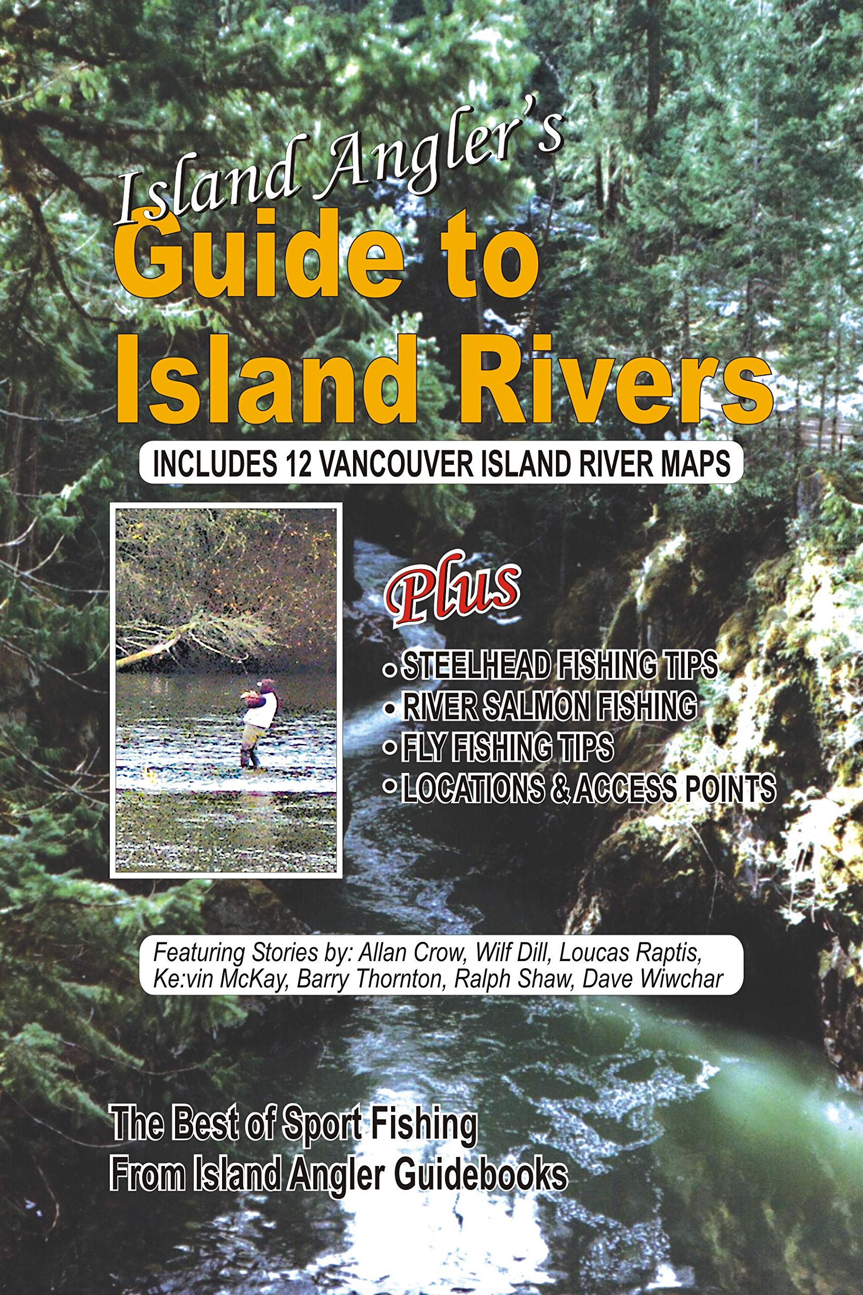Island Angler's Guide to Island Rivers: Vancouver Island River Fishing ...