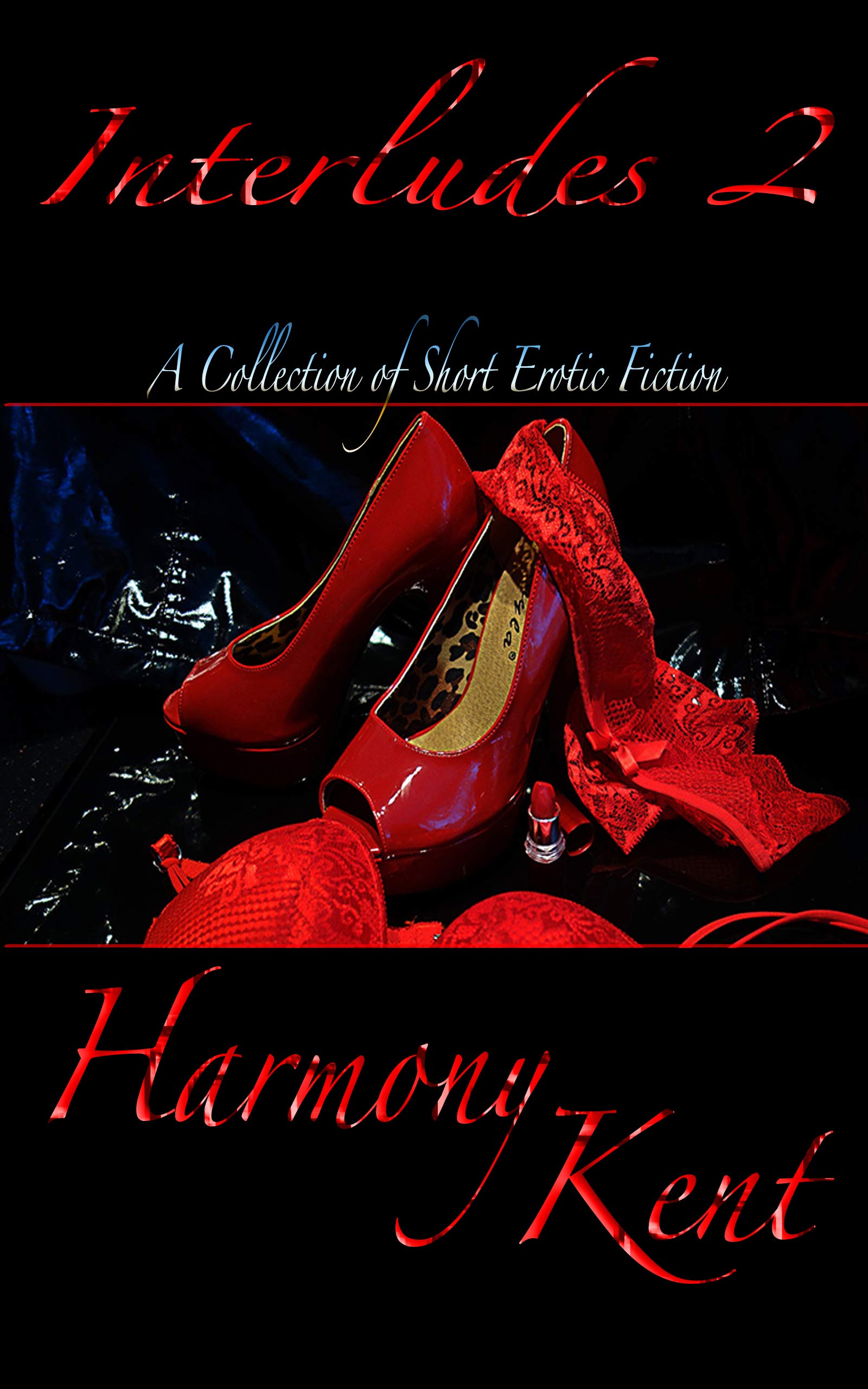 Interludes 2: Short Erotic Fiction by Harmony Kent | Goodreads