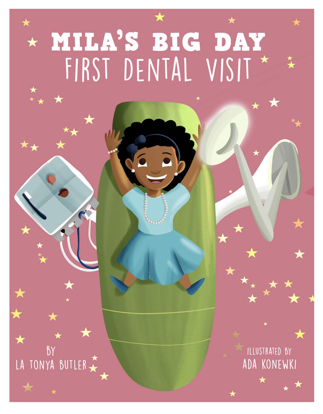 Mila's Big Day: First Dental Visit by Latonya Butler | Goodreads