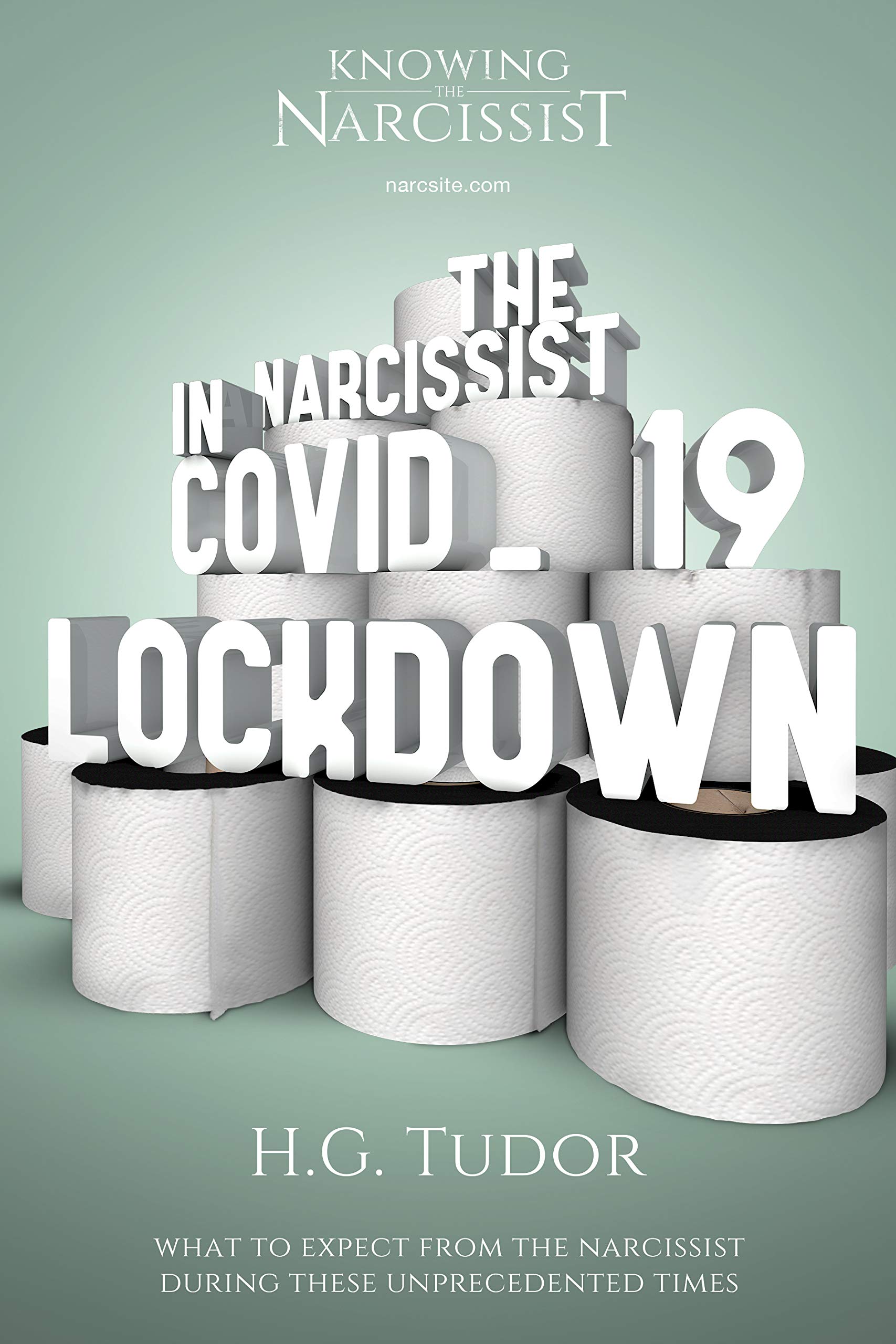 The Narcissist in Covid-19 Lockdown by H.G. Tudor | Goodreads