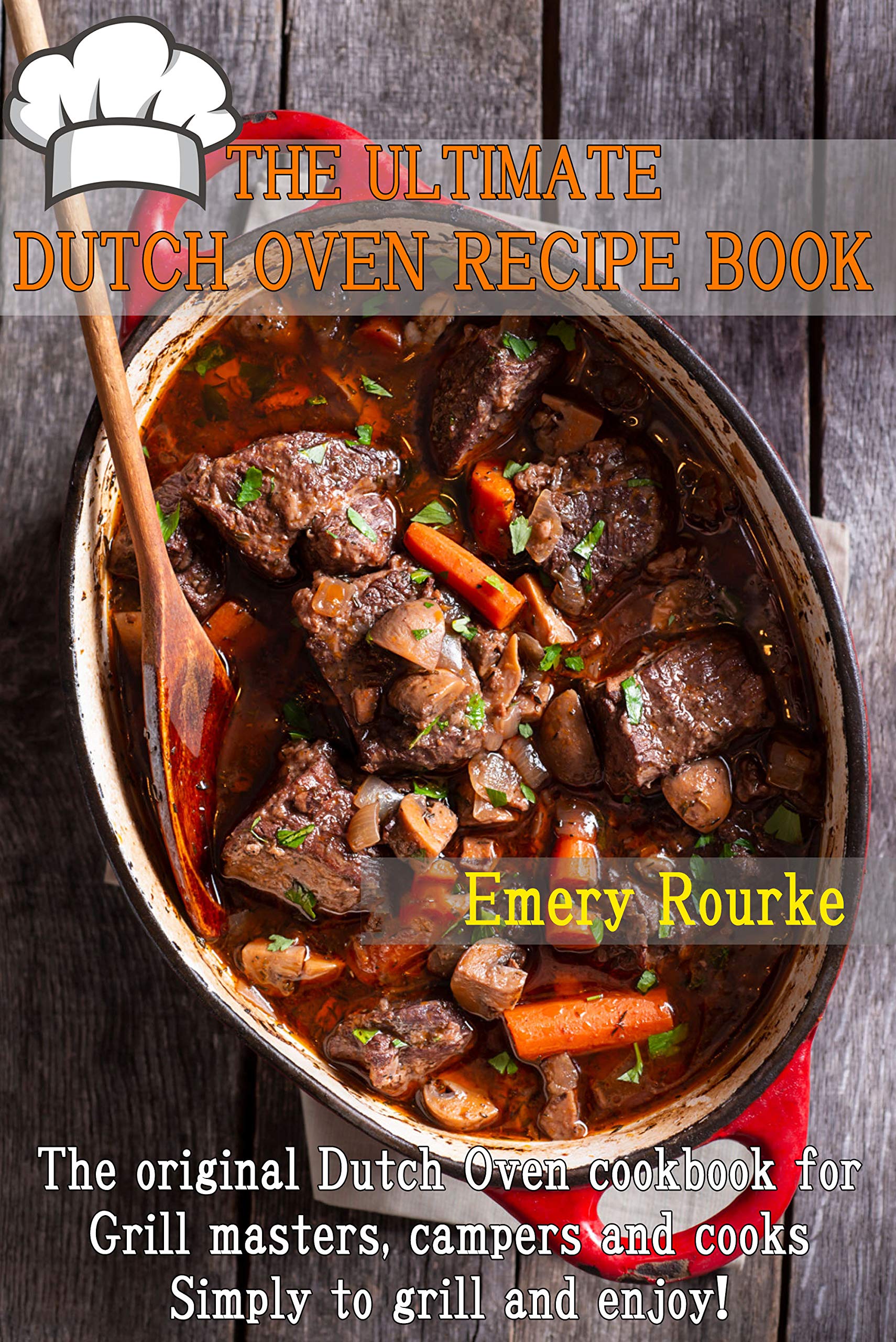 THE ULTIMATE DUTCH OVEN RECIPE BOOK: The original Dutch Oven cookbook ...