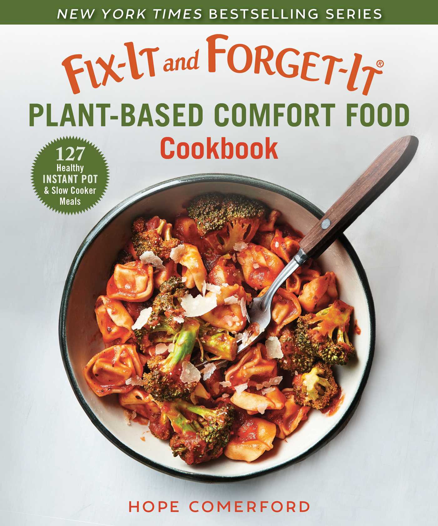 Fix-It and Forget-It Plant-Based Comfort Food Cookbook: 127 Healthy ...