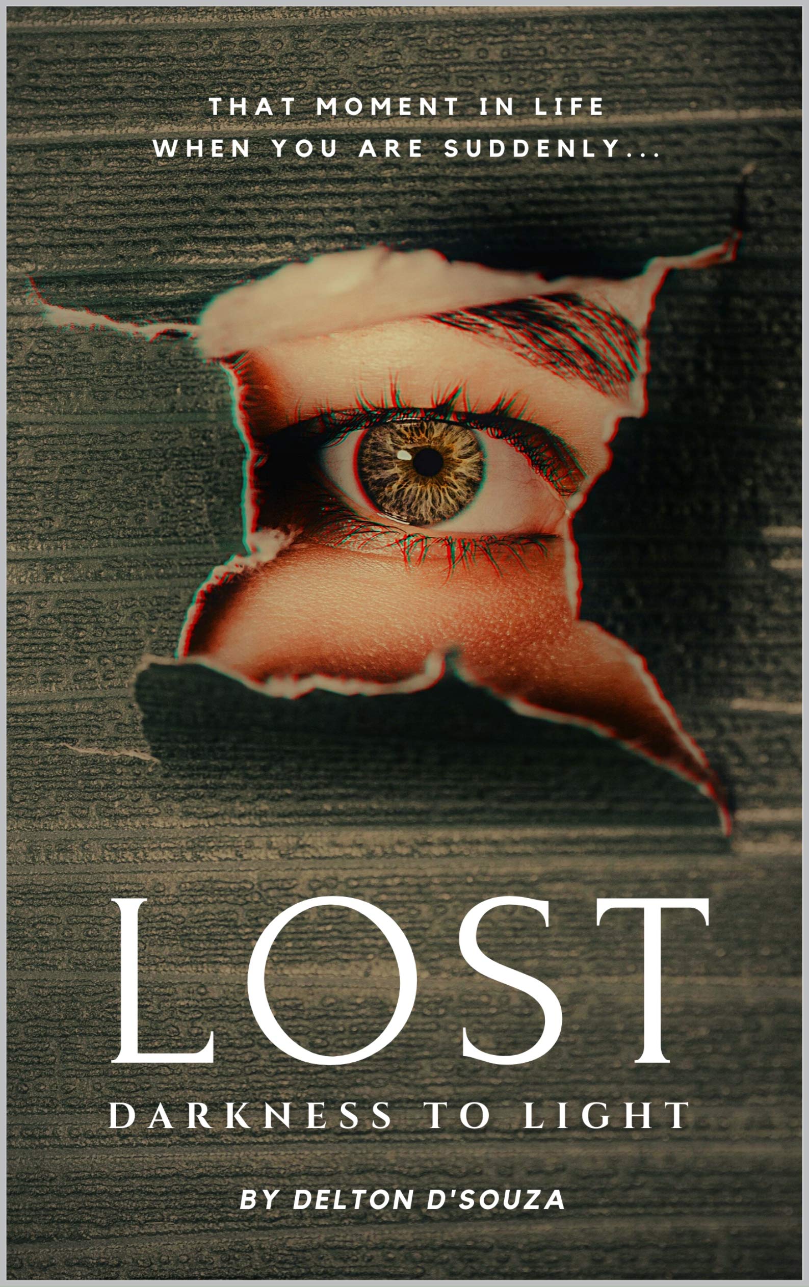 Lost: Darkness to Light (Lost Series Book 1) by Delton D'Souza | Goodreads