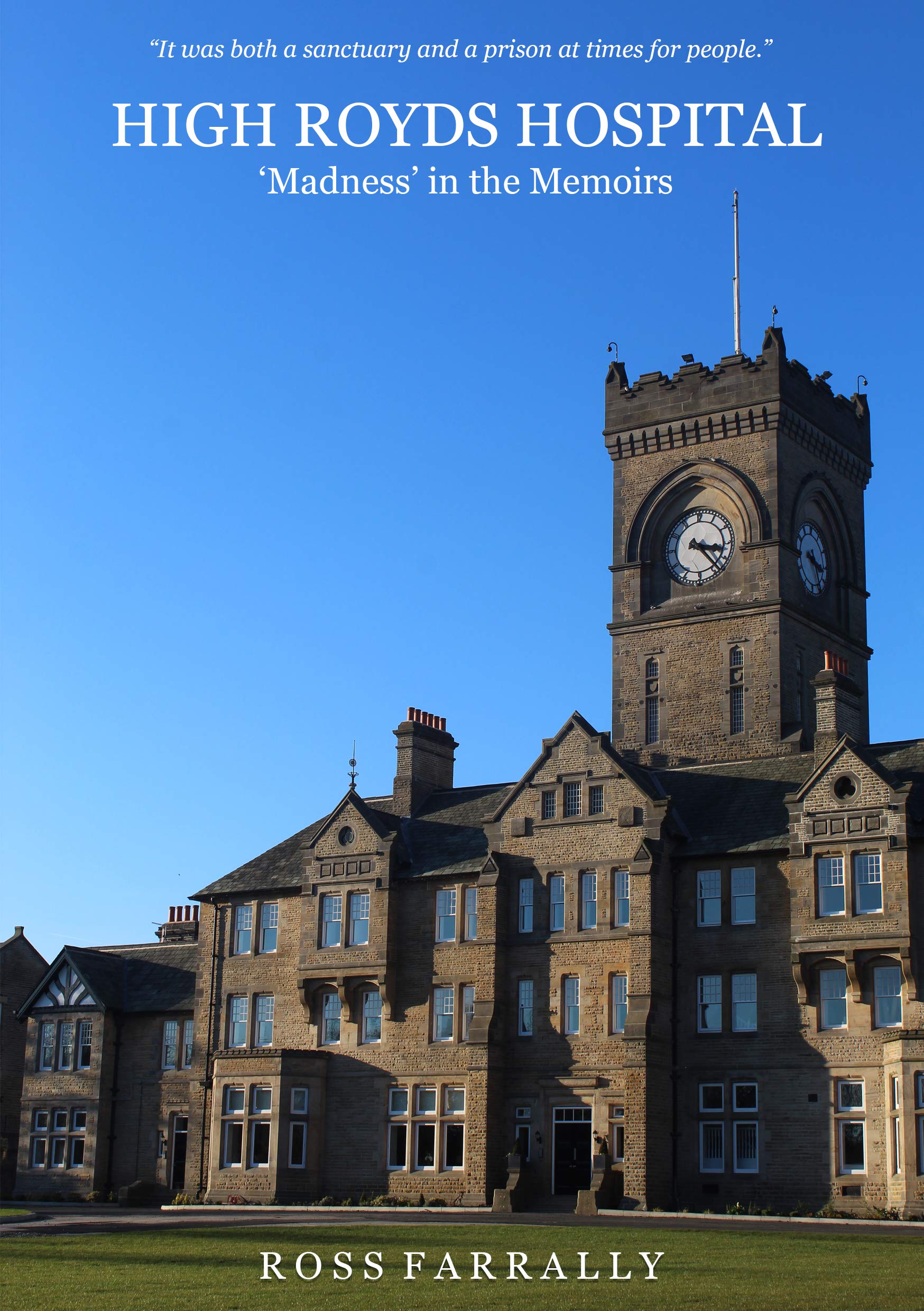 High Royds Hospital: 'Madness' in the Memoirs: A continuation of High ...