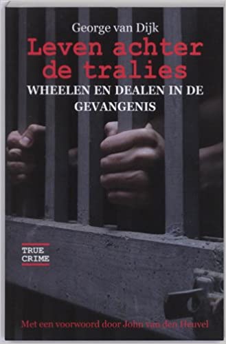 Leven achter de tralies by George van Dijk | Goodreads