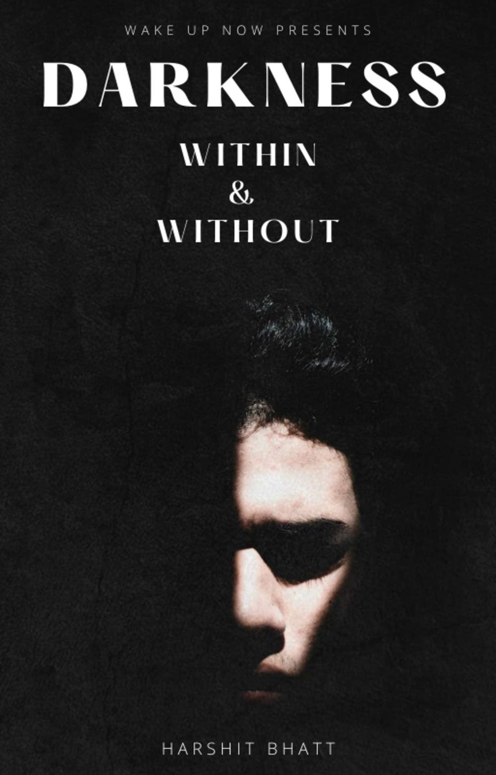 Darkness Within and Without by Harshit Bhatt | Goodreads