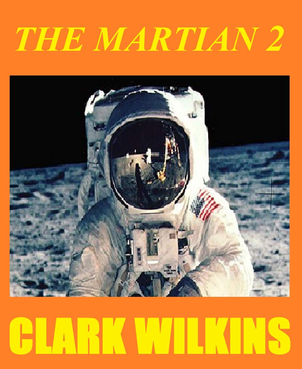 The Martian 2 by Clark Wilkins | Goodreads
