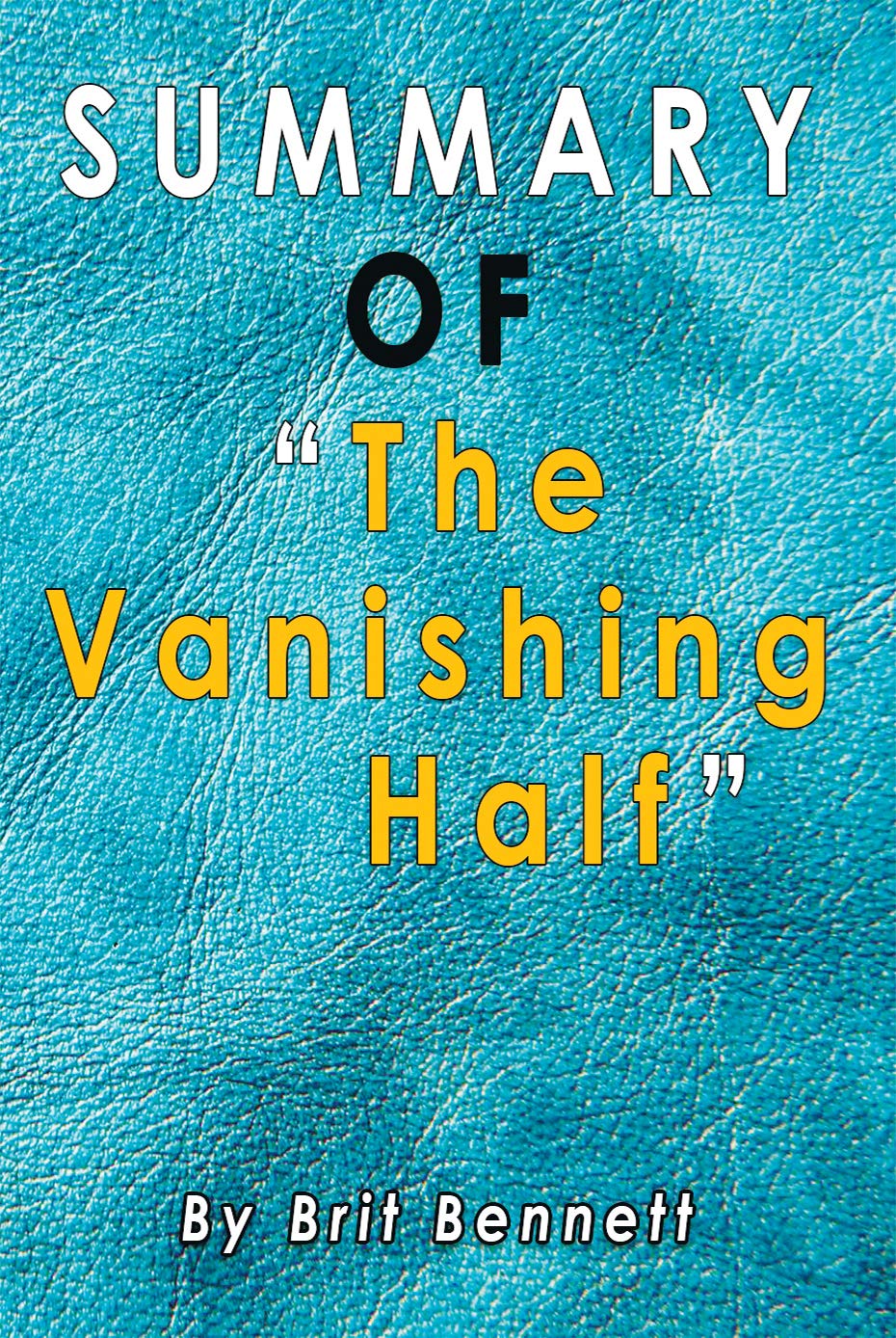 Summary of the Vanishing Half: Brit Bennett by Emilie Perly | Goodreads