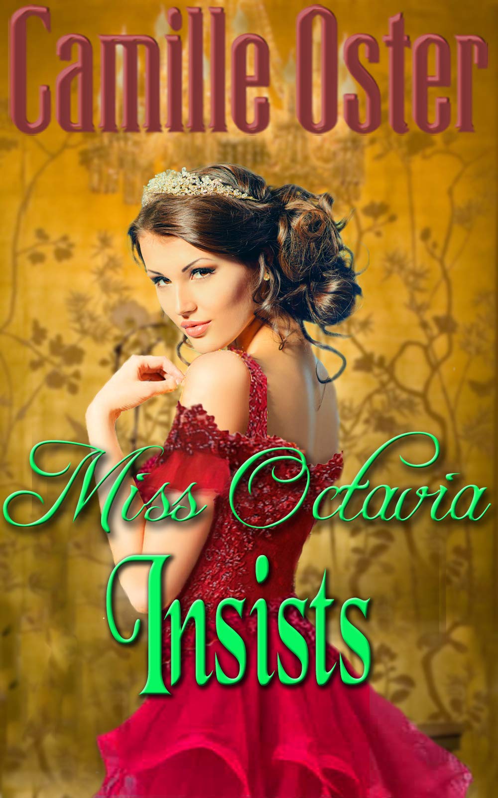 Miss Octavia Insists (The Henningtons #2) by Camille Oster | Goodreads