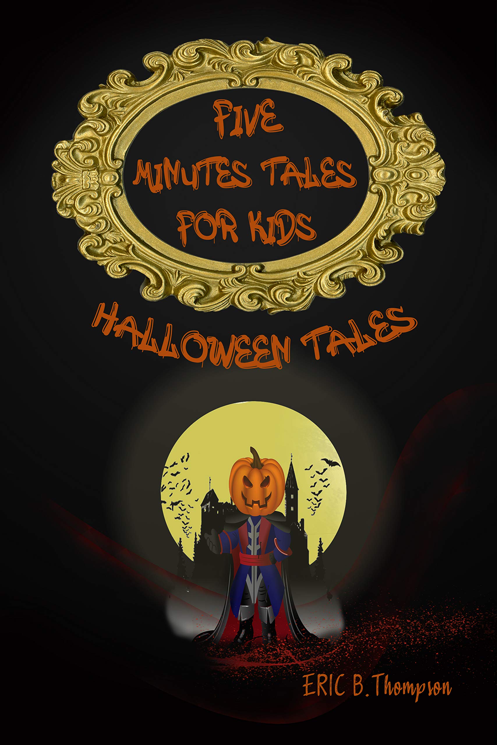 Five Minutes Tales for Kids: Halloween Tales, Scary and Creepy Short ...