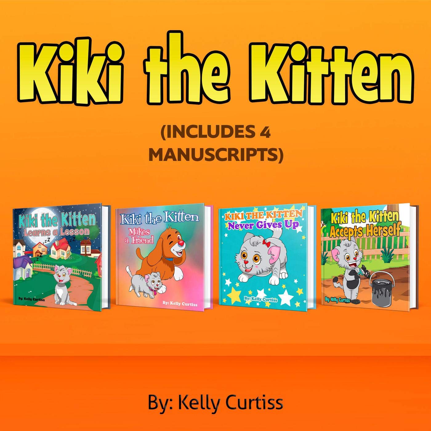 Kiki the Kitten, 4 Book Collection by Kelly Curtiss | Goodreads