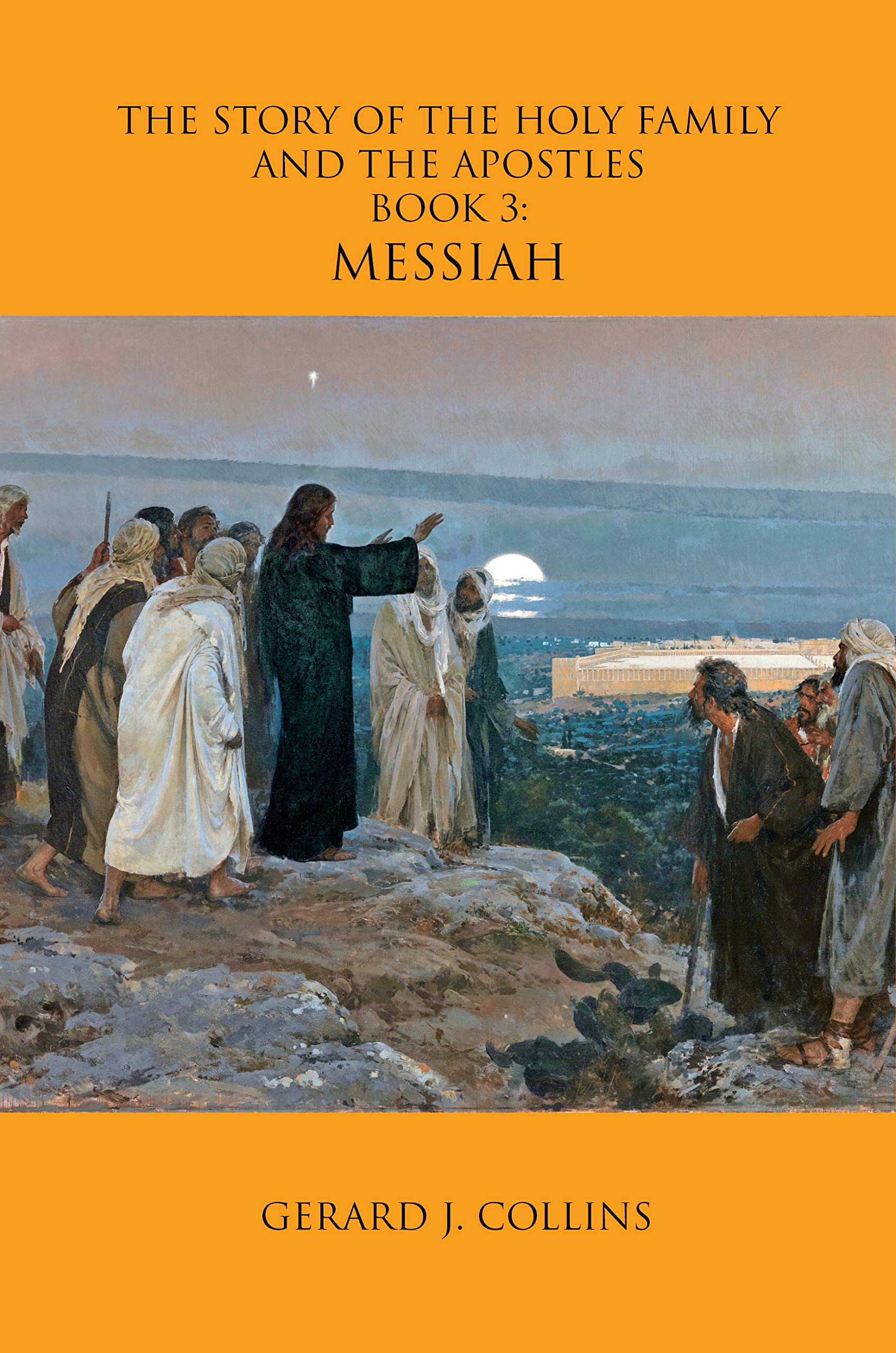 The Story of the Holy Family and the Apostles Book 3: Messiah by Gerard ...