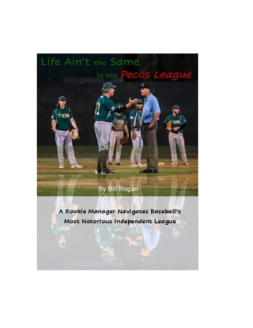 Life Ain’t the Same in the Pecos League: A Rookie Manager Navigates ...