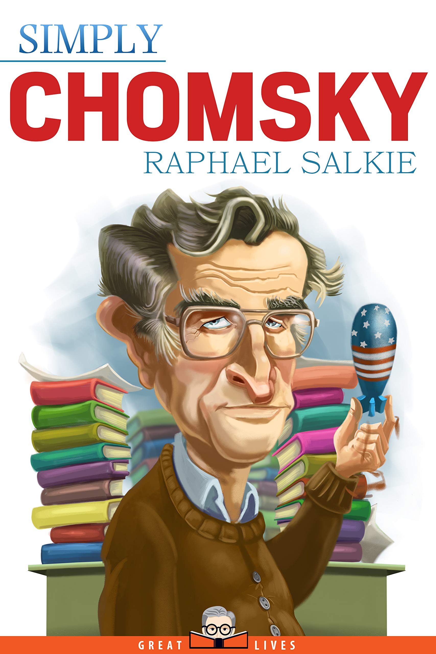 Simply Chomsky (Great Lives Book 26) by Raphael Salkie | Goodreads