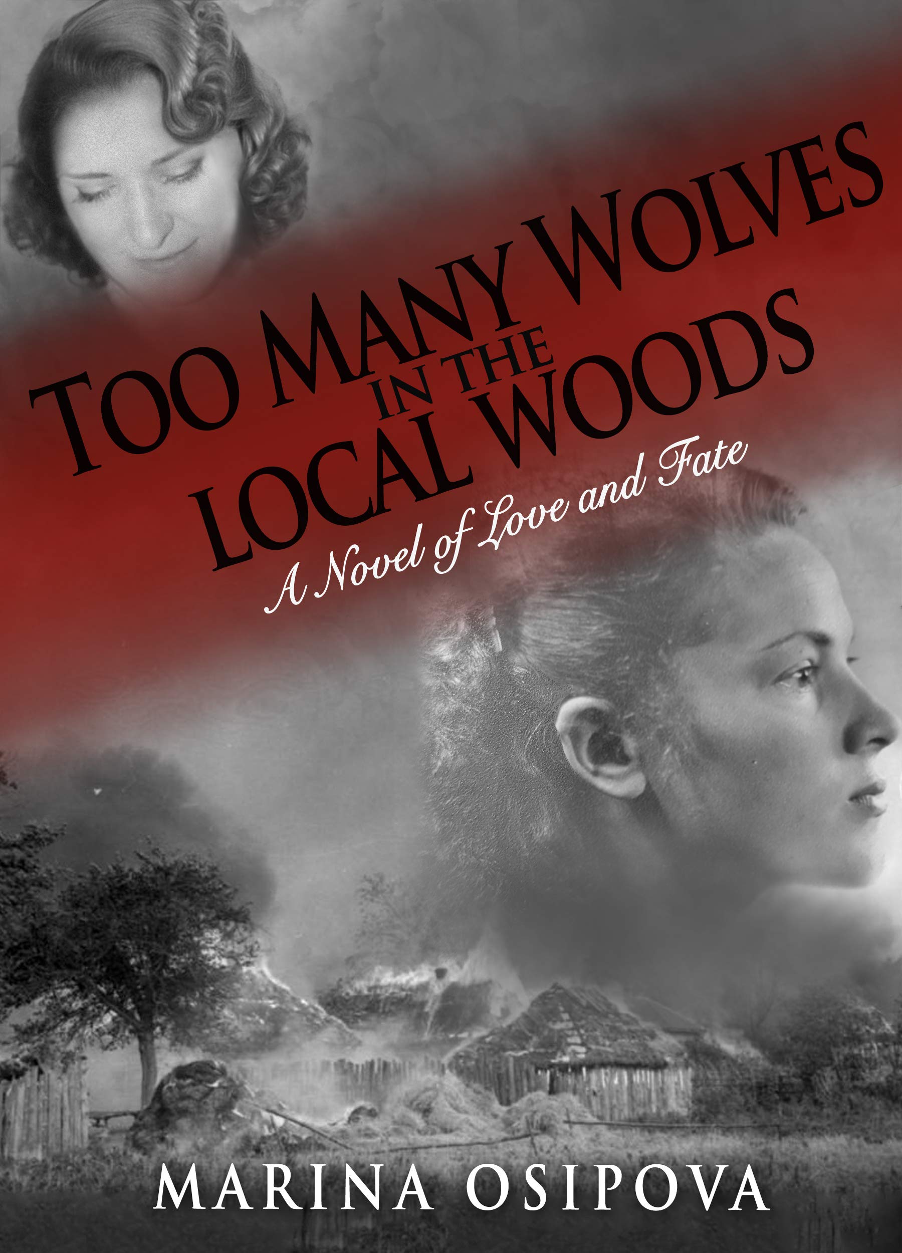 Too Many Wolves in the Local Woods: A Novel of Love and Fate by Marina ...