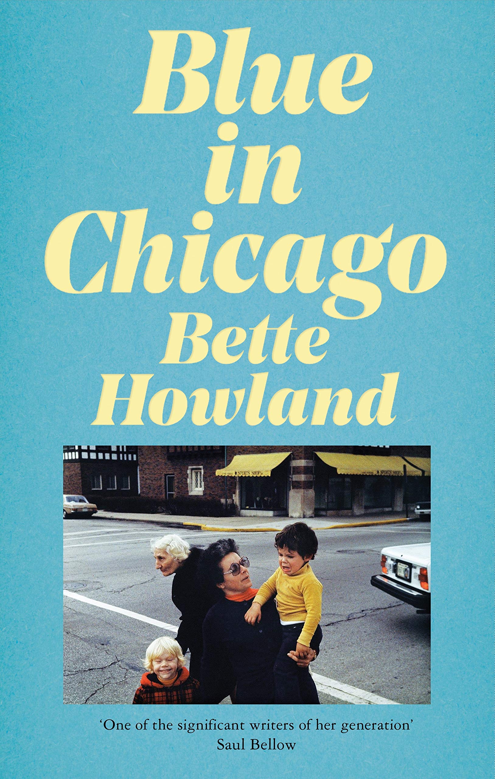 Blue in Chicago: And Other Stories by Bette Howland | Goodreads