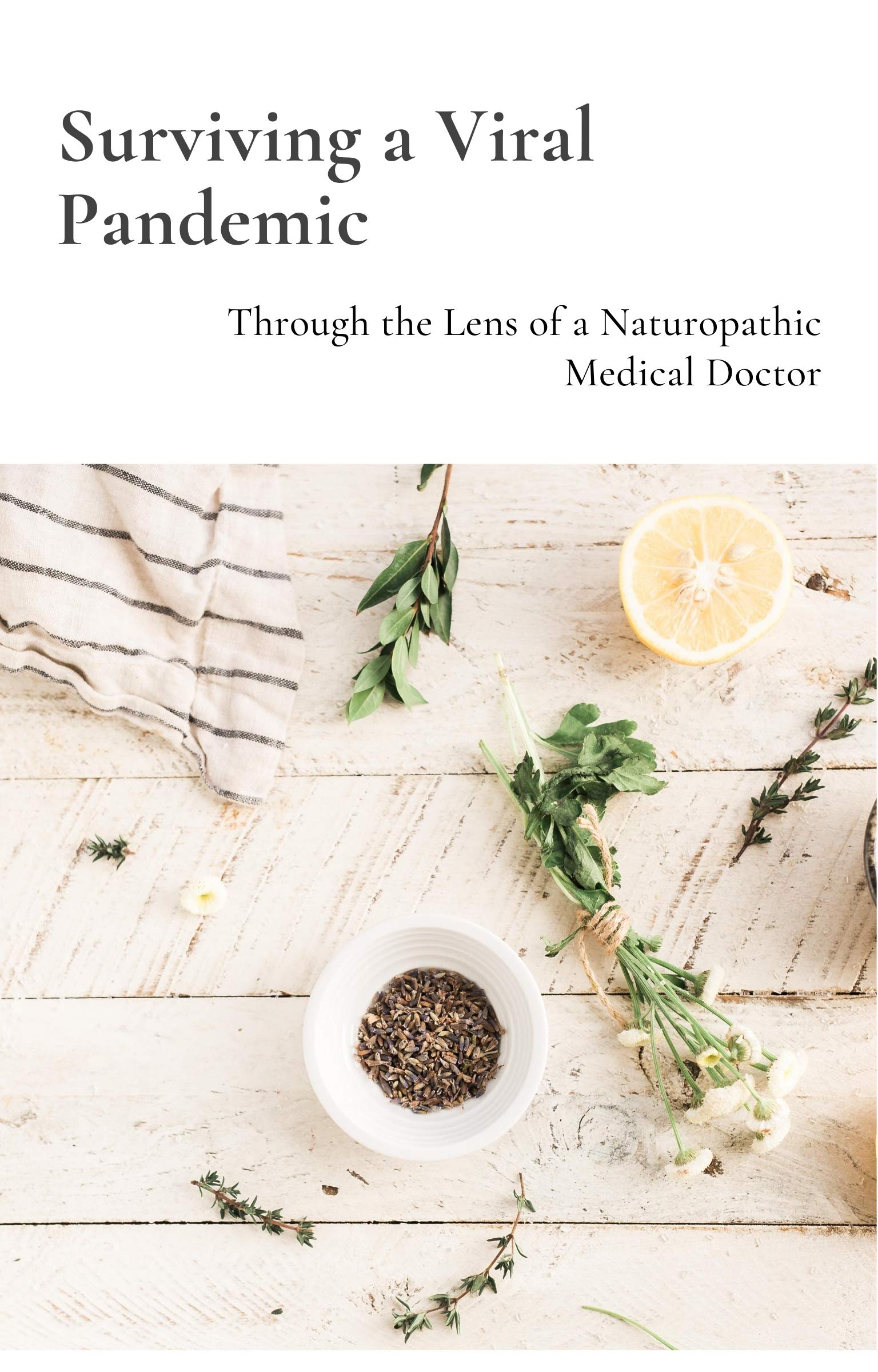 Surviving a Viral Pandemic : Through the Lens of a Naturopathic Medical ...