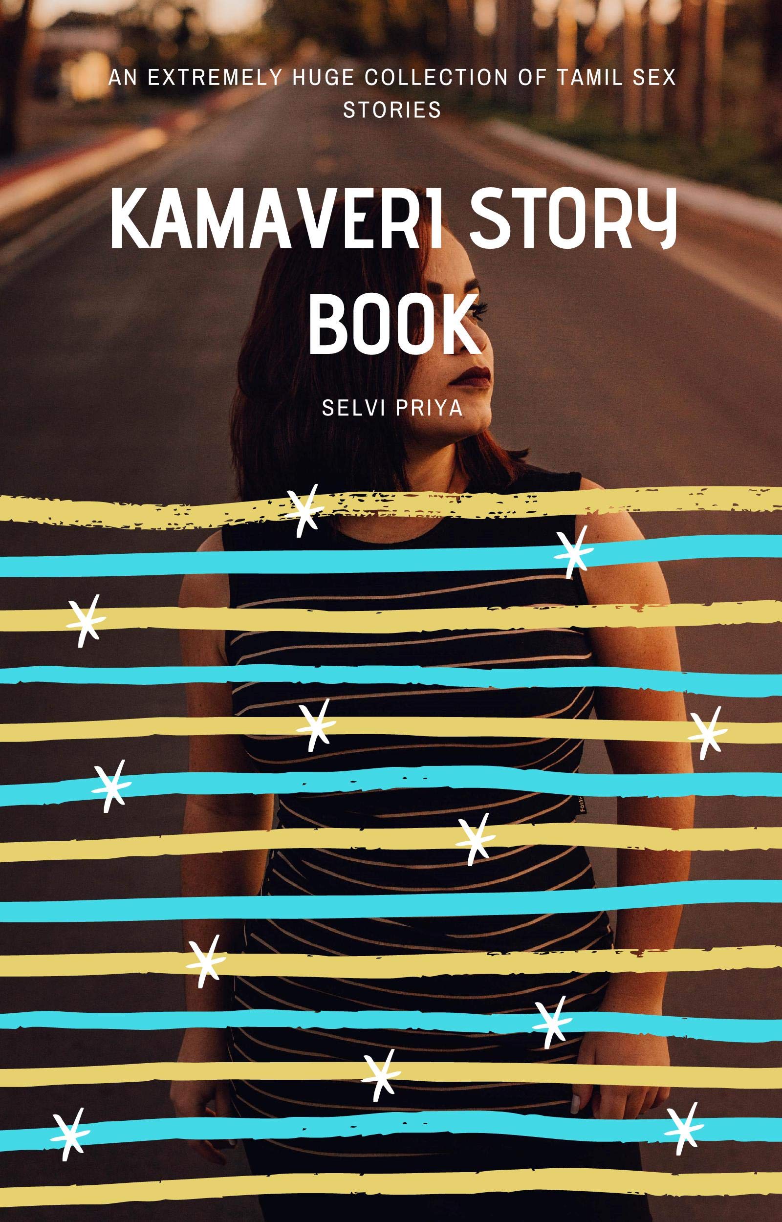KAMAVERI STORY BOOK: A HUGE COLLECTION OF SEX STORIES by Selvi Priya ...