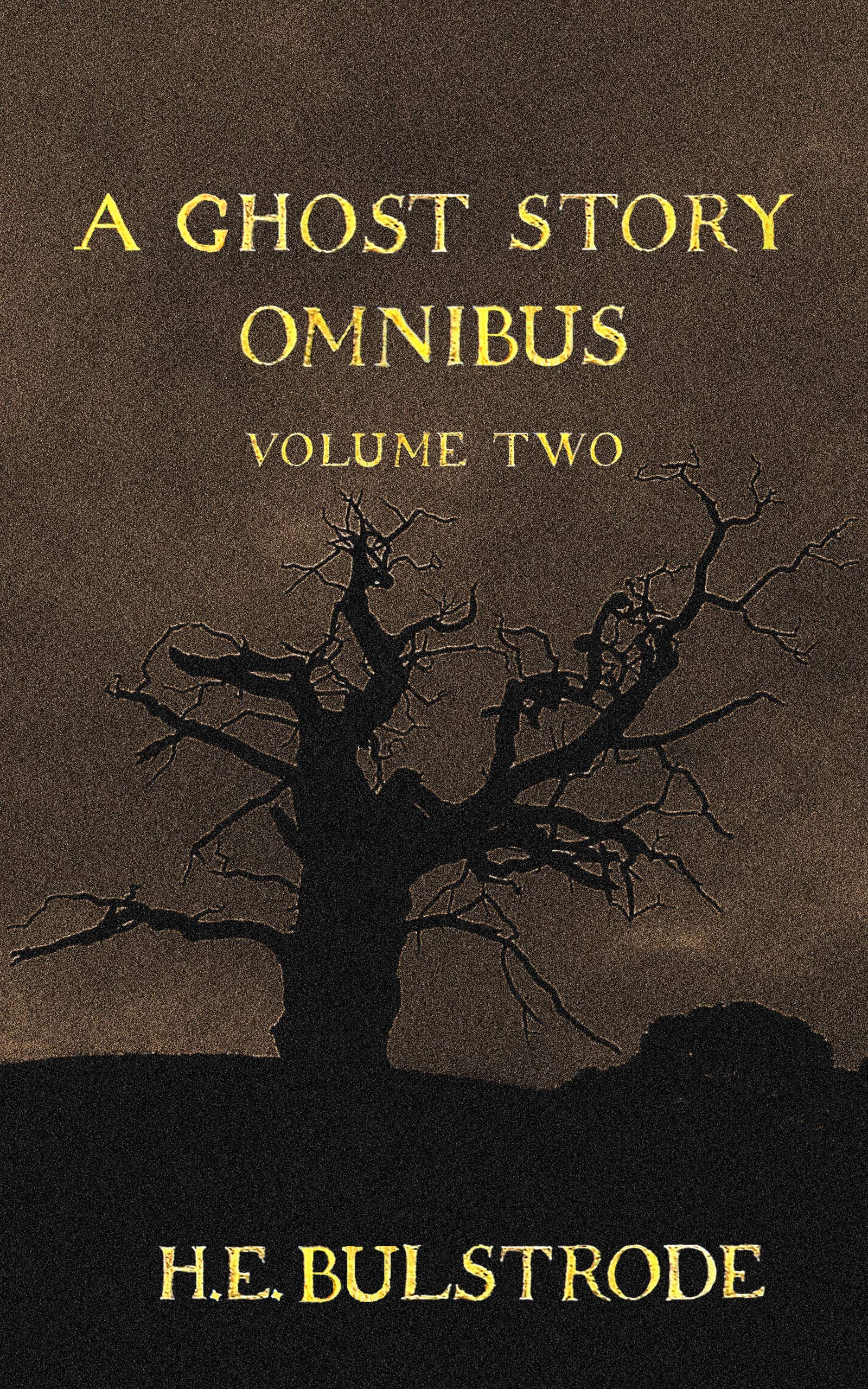 A Ghost Story Omnibus Volume Two by H.E. Bulstrode | Goodreads