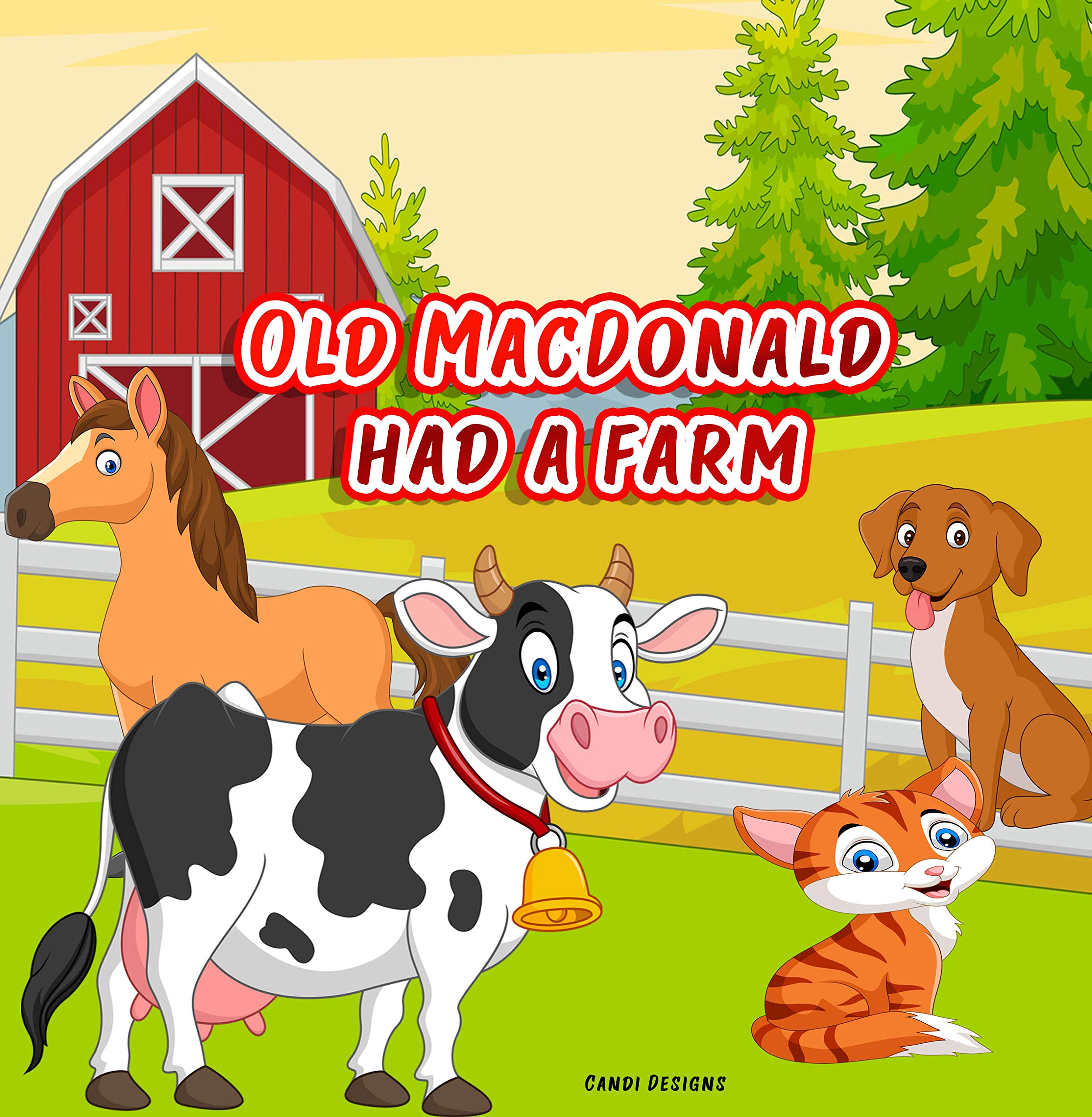 Old MacDonald had a farm: The fun nursery rhyme with brightly coloured ...