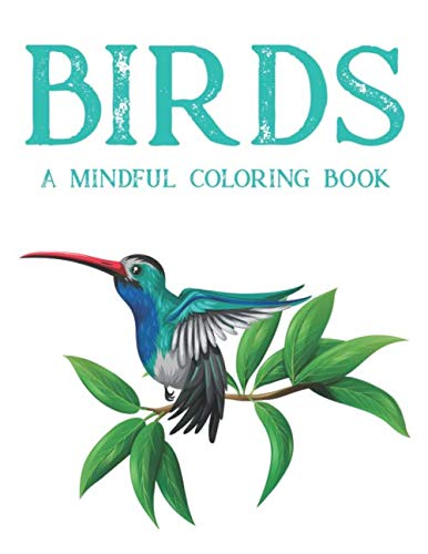 Birds A Mindful Coloring Book: Bird Coloring Pages Activity Book For ...