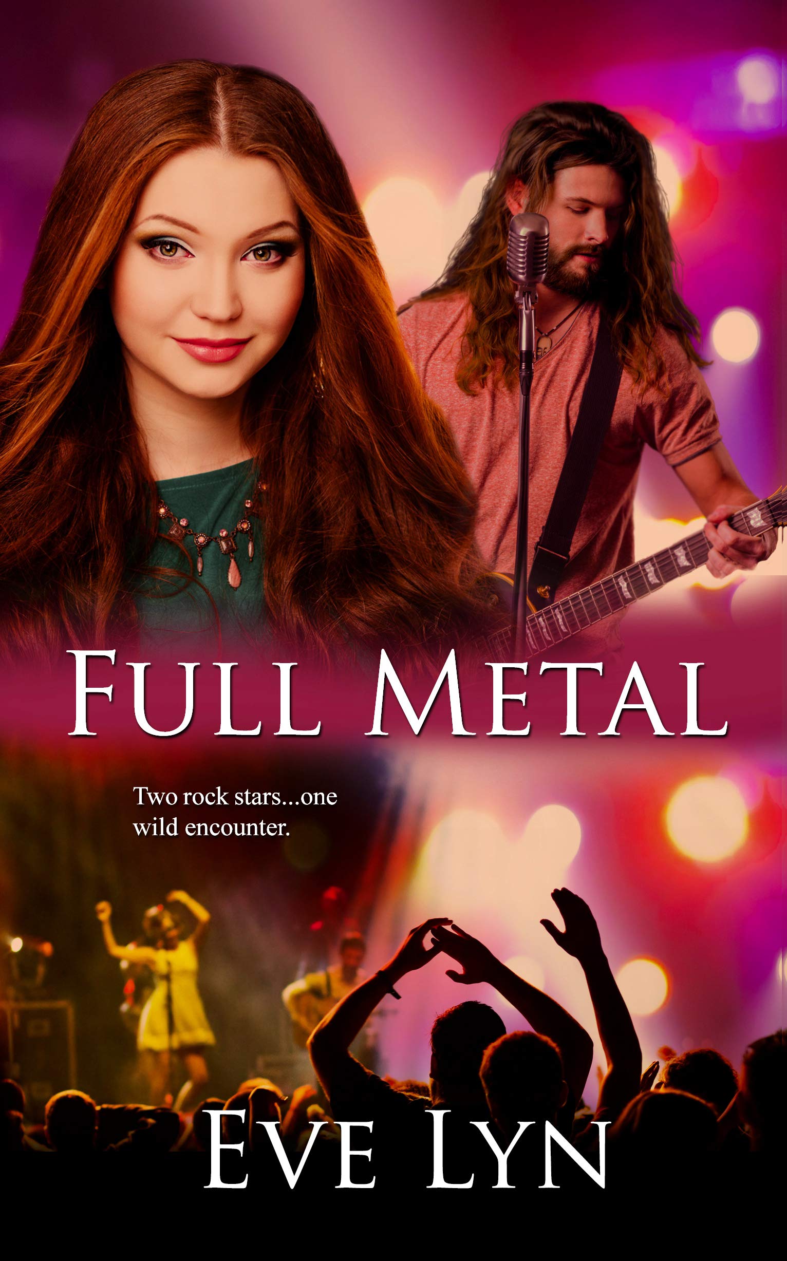 Full Metal: Two Rock Stars, One Sexy Night by Eve Lyn | Goodreads