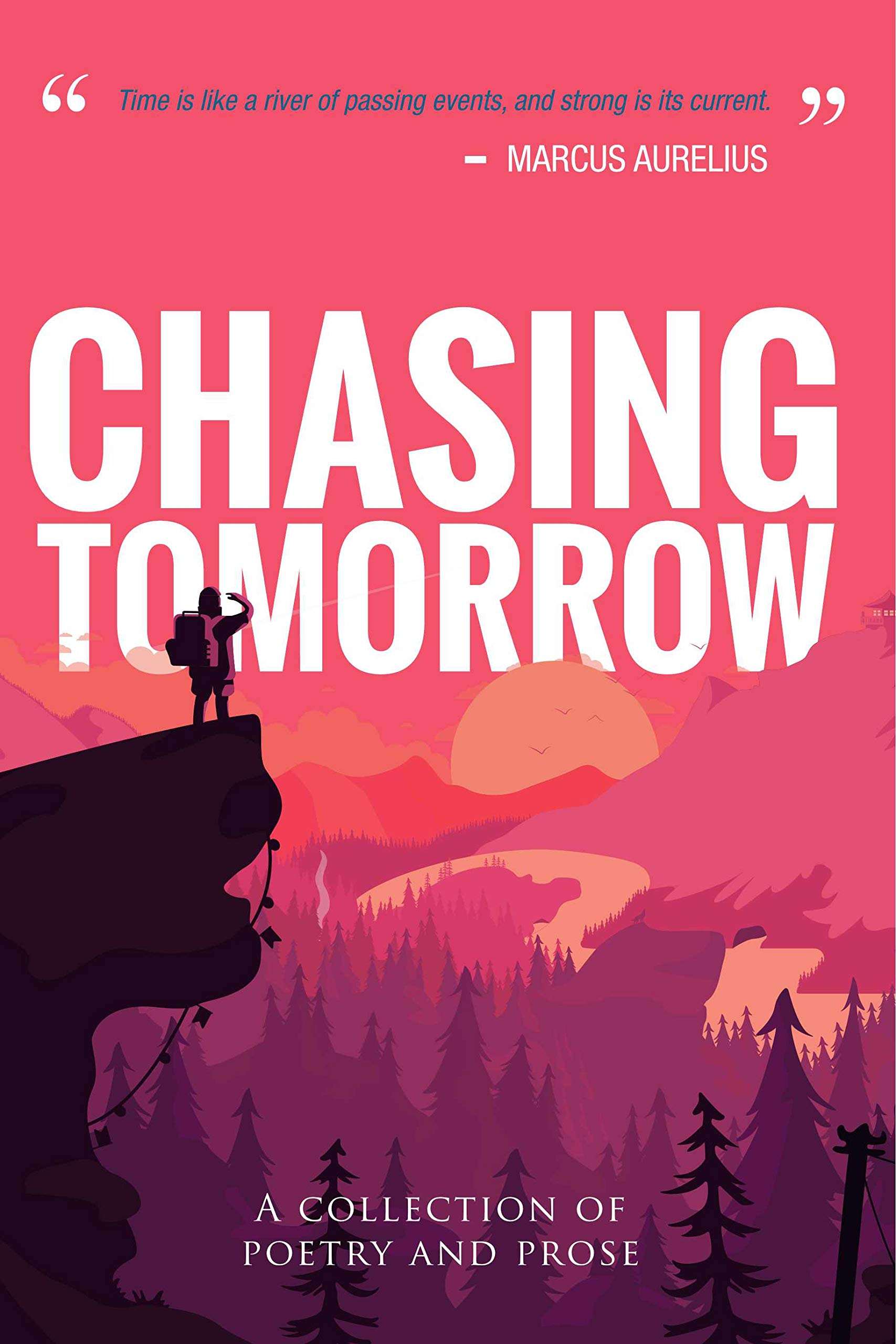 Chasing Tomorrow: A Collection of Poetry and Prose by Luw Press | Goodreads