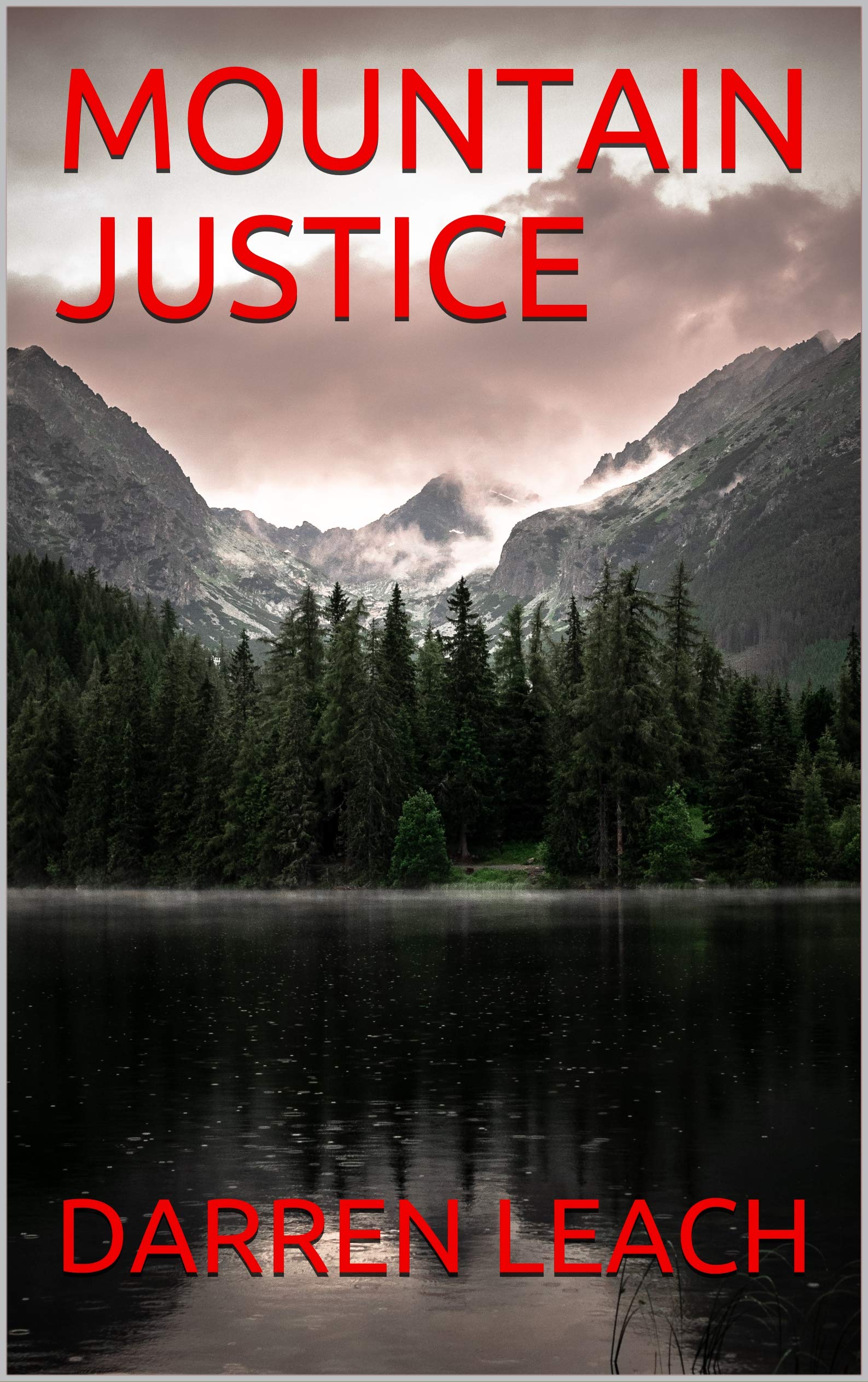 MOUNTAIN JUSTICE by Darren Leach | Goodreads