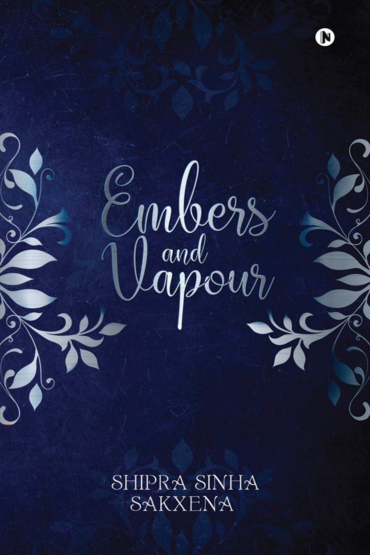 Embers and Vapour by Shipra Sinha Sakxena | Goodreads