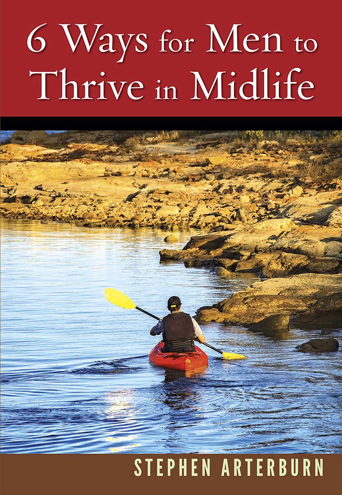 6 Ways for Men to Thrive in Midlife by Stephen F. Arterburn | Goodreads