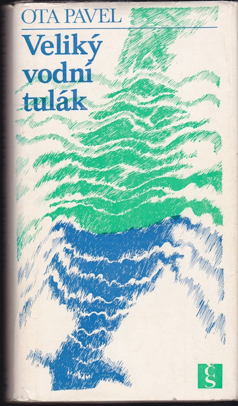Veliký vodní tulák by Ota Pavel | Goodreads
