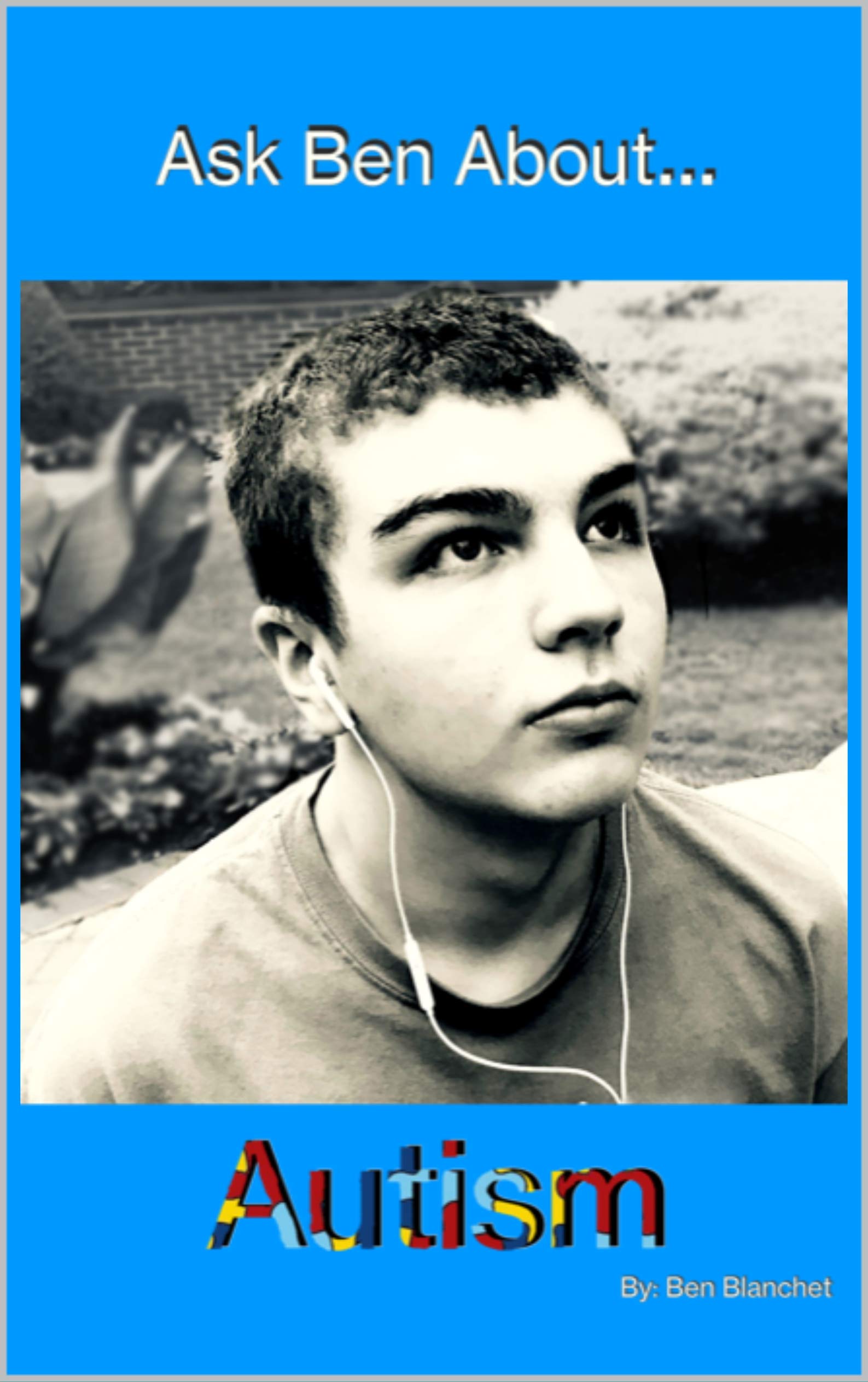 Ask Ben About...Autism by Ben Blanchet | Goodreads