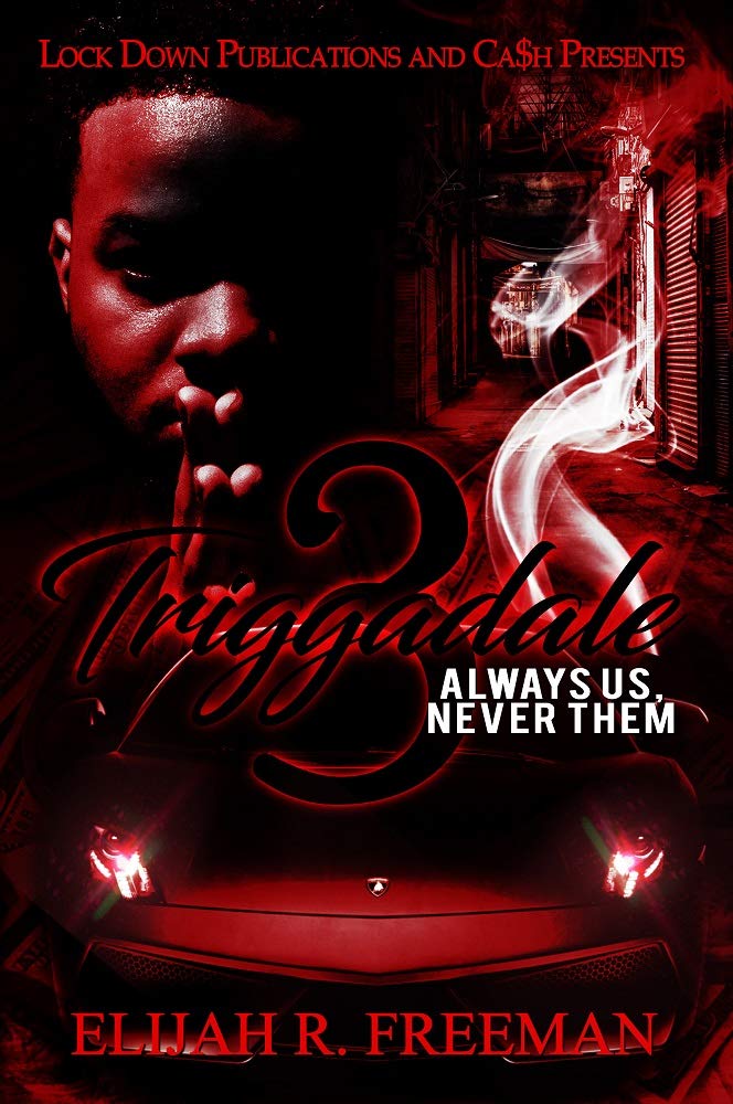 Triggadale 3: Always Us, Never Them by Elijah R. Freeman | Goodreads