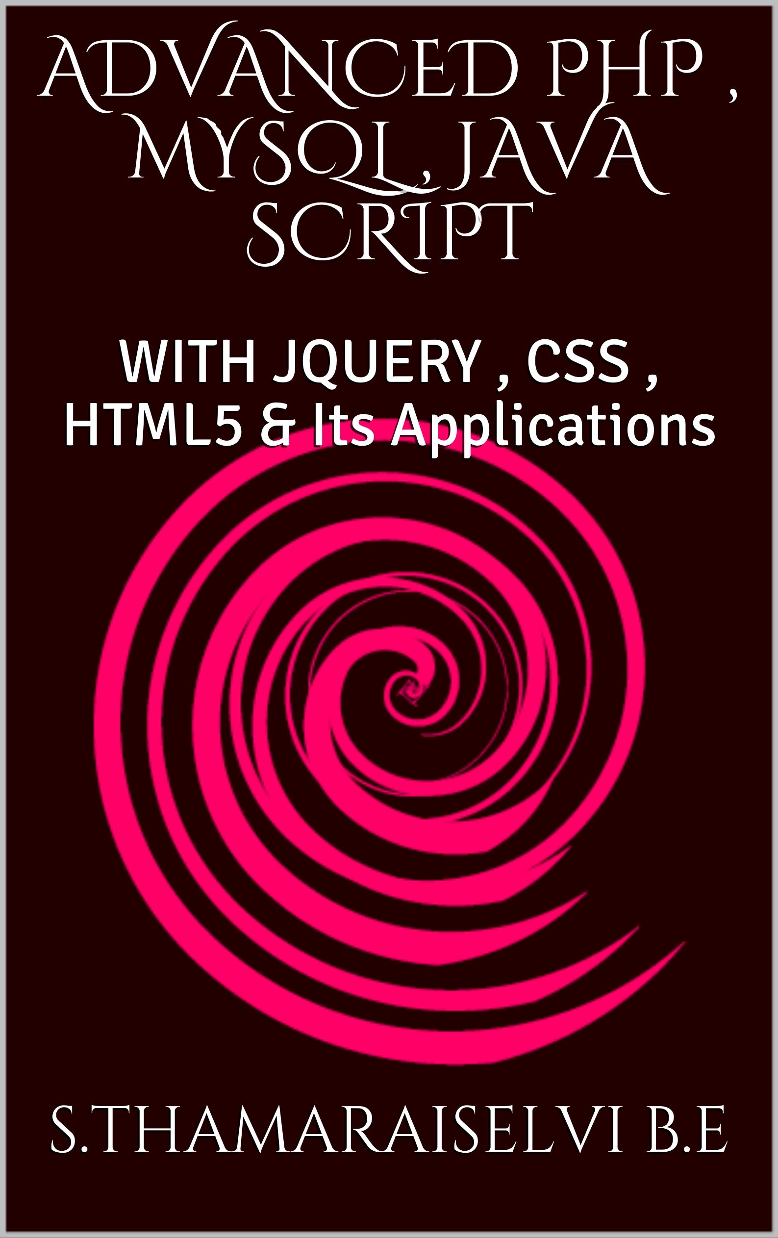 ADVANCED PHP MYSQL JAVA SCRIPT WITH JQUERY CSS HTML5 Its