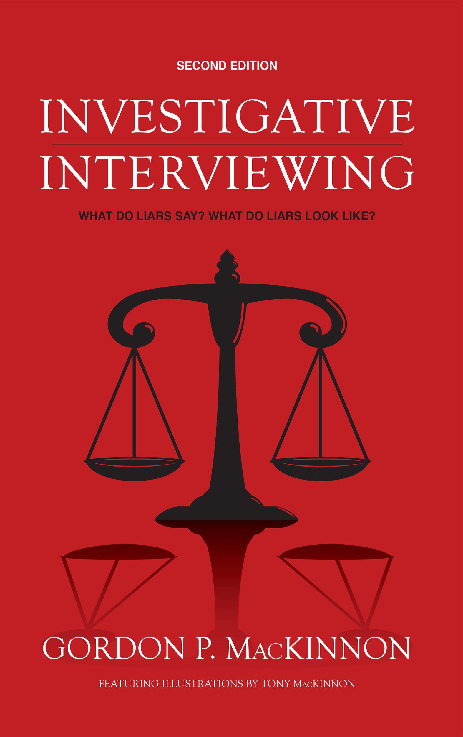 Investigative Interviewing - Second Edition by Gordon P. MacKinnon ...