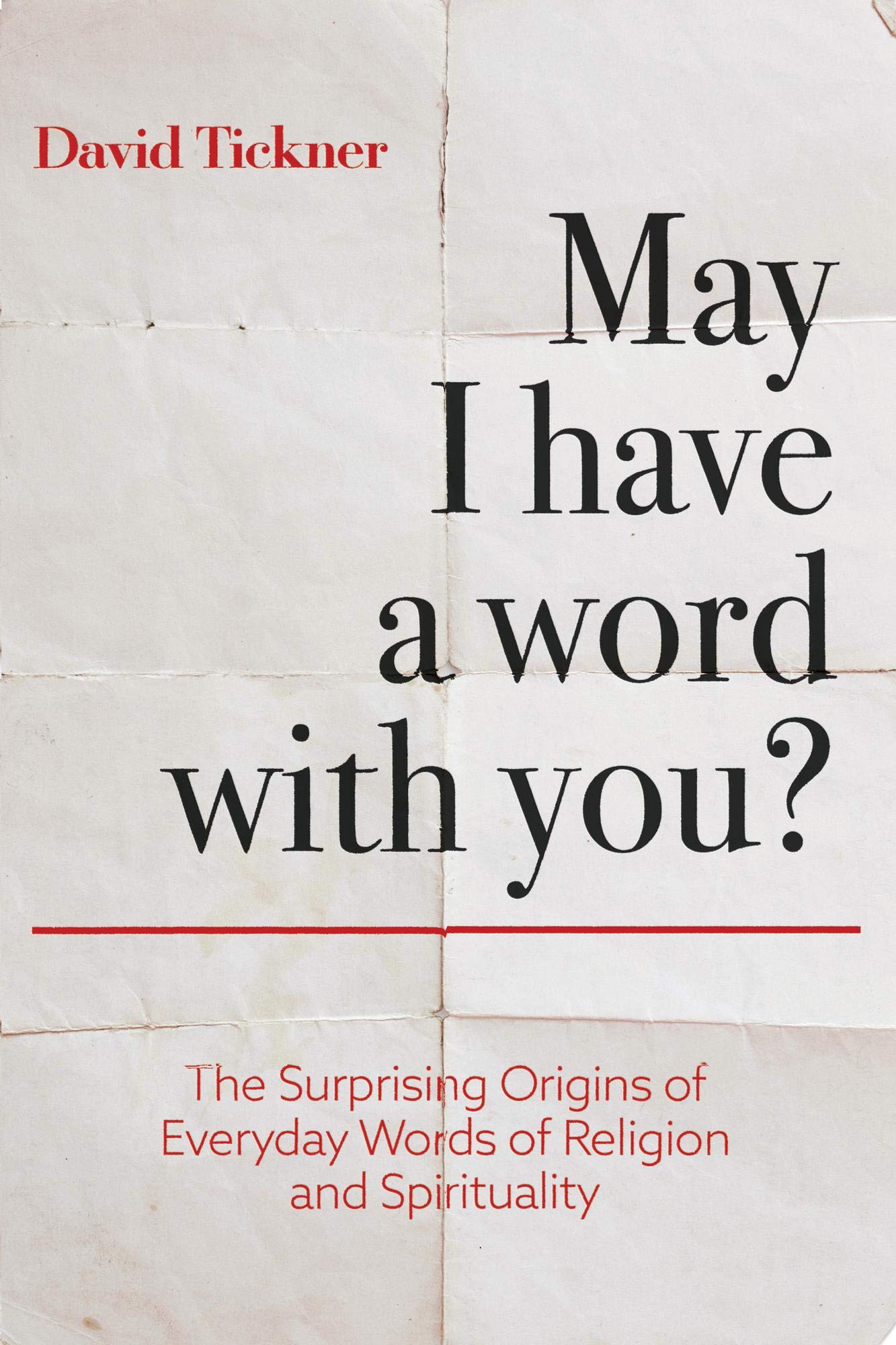 May I Have a Word With You?: The Surprising Origins of Everyday Words ...