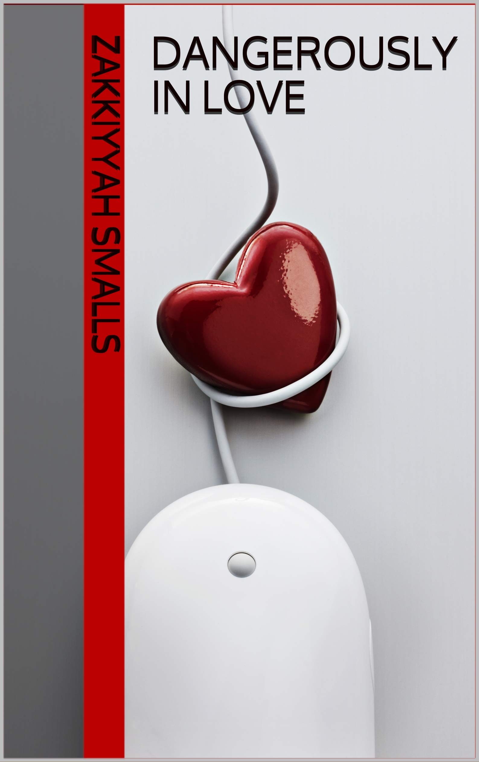 Dangerously in Love Volume 1 by Zakkiyyah Smalls | Goodreads