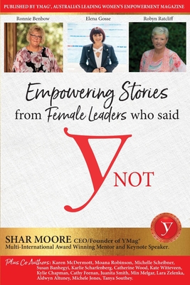 Empowering Stories of Female Leaders Who Said Ynot by Shar Moore ...