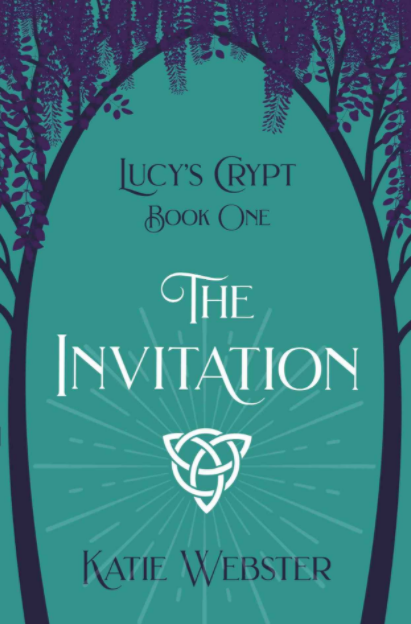 The Invitation (Lucy's Crypt #1) by Katie Webster | Goodreads