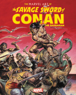 The Marvel Art of Savage Sword of Conan by John Rhett Thomas | Goodreads